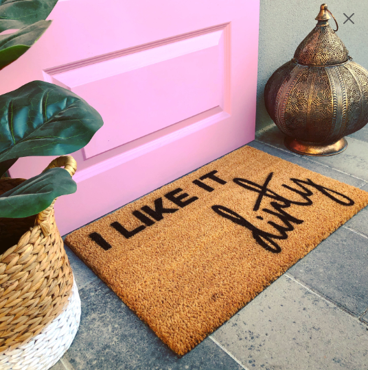 Swearword Doormats, I Like It Dirty Doormat, Funny Doormat - Walk All ...
