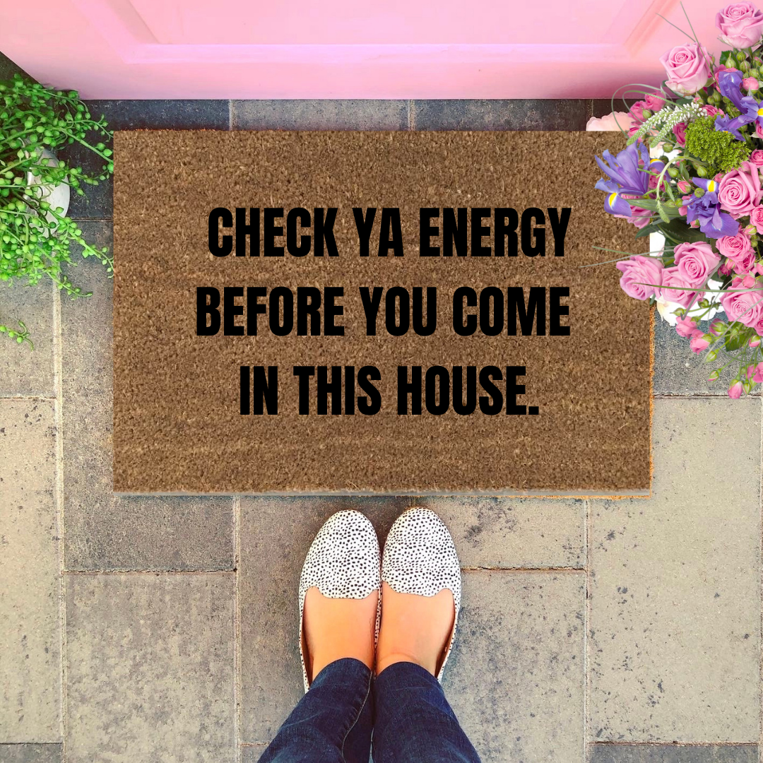 Check Ya Energy Doormat, Good Vibes Doormats, Spiritual Doormats - Walk ...